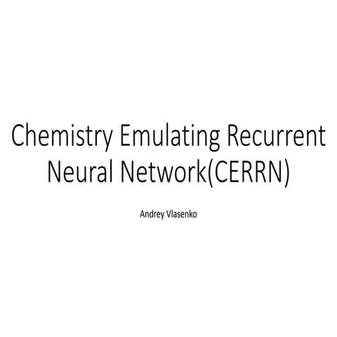 Chemistry Emulating Recurrent Neural Network(CERNN) | PPT