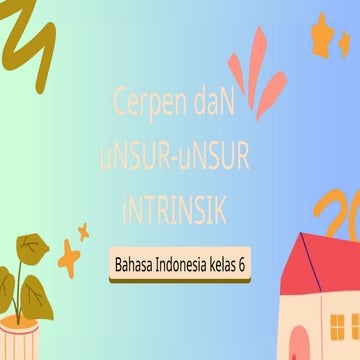 CERPEN DAN UNSUR-UNSUR INTRINSIK BAHASA INDONESIA KELAS 6 | PPTX