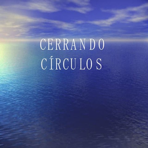 Cerrando Circulos | PPT