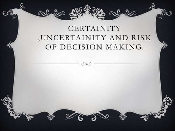 Decision making under condition of risk and uncertainty | PPT