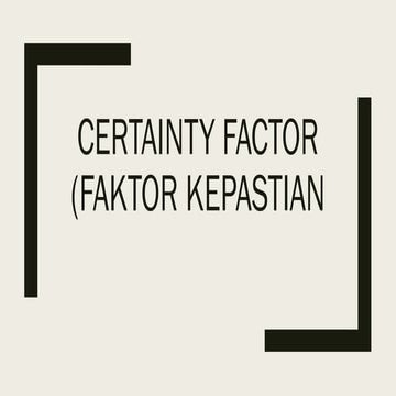 Certainty factor (faktor kepastian sistem pakar) | PPTX