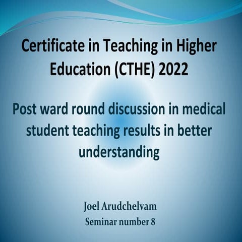Certificate in Teaching in Higher Education (CTHE) Joel Arudchelvam.pptx