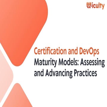Certification and DevOps Maturity Models Assessing and Advancing ...