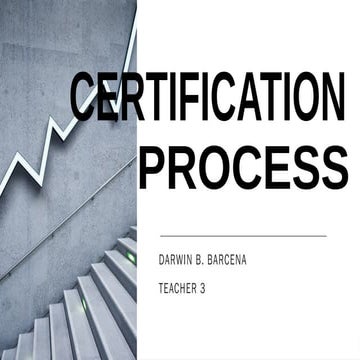 CERTIFICATION PROCESS Computer Science refers to a four-phase life ...