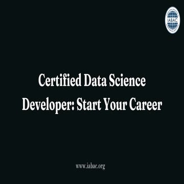 Certified Data Science Developer Start Your Career | IABAC | PDF