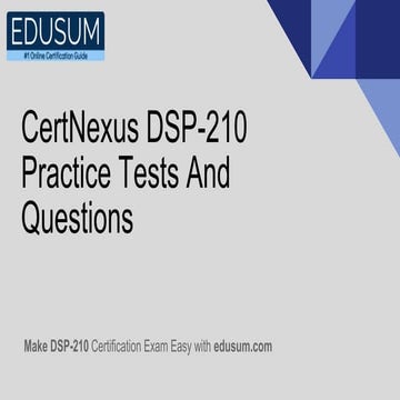 CertNexus DSP-210 | Study Strategy & Practice Tests | PDF