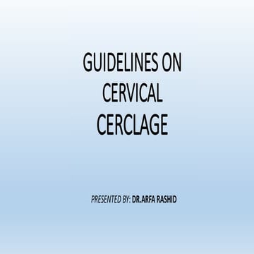 Cervical Cercalage Guidelines, it's types, indications and contraindications | PPTX