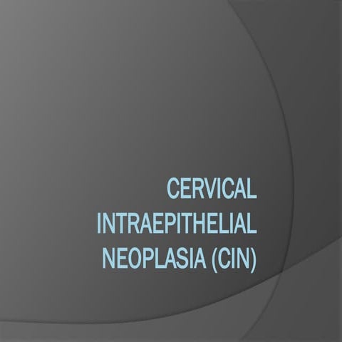 CERVICAL INTRAEPITHELIAL NEOPLASIA (CIN)0001.pptx