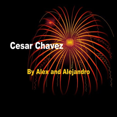 Cesar Chavez Presentation | PPTX