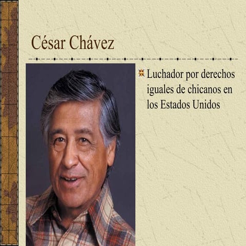 Cesar chavez y el United Farm Workers Union | PPT