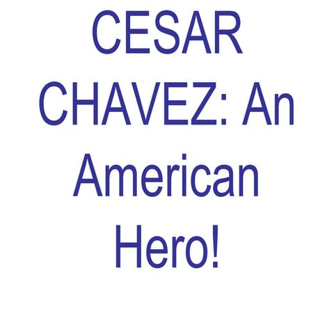 Cesar chavez hero!.ppt