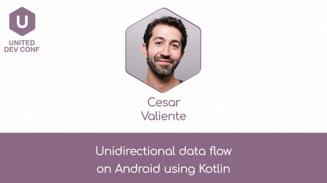 Cesar Valiente Unidirectional Architecture On Android With Kotlin Ppt
