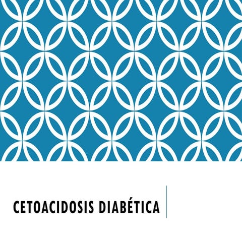 cetoacidosis diabética y tratamiento ssddd | PPTX