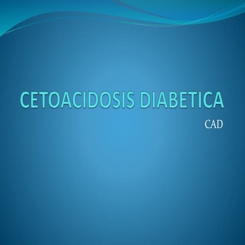 Cetoacidosis diabética presentación de cad | PPTX