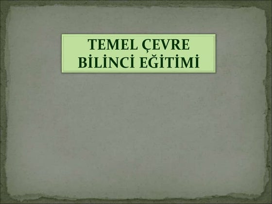Cevre-Kirliligi-ve-Cevre-Bilinci(ppt).pptx