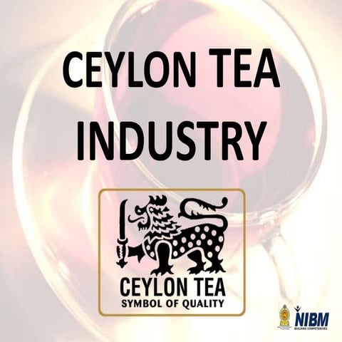 Ceylon tea industry | PPTX
