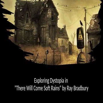 Exploring Dystopia in "There Will Come Soft Rains" by Ray Bradbury.pptx