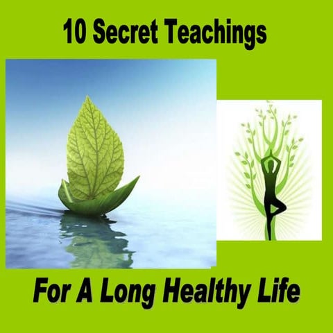 10 Secret Teachings For A Long Healthy Life | PPT
