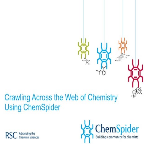 Crawling Across the Web of Chemistry Using ChemSpider | PPT | Chemistry | Science