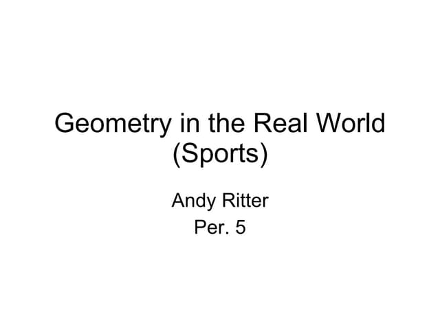 Geometry In The Real World | PPT | Geography | Science