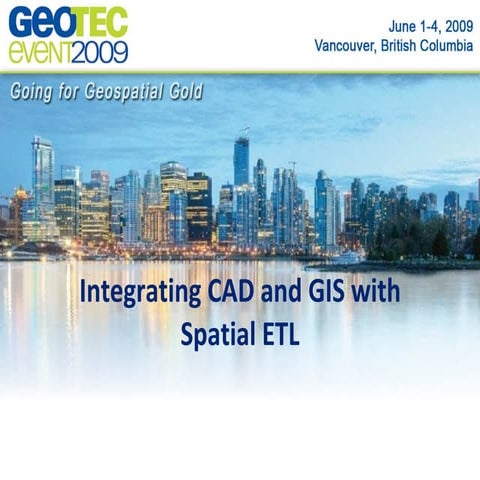 Integrating Cad And Gis With Spatial Etl Ppt 0473