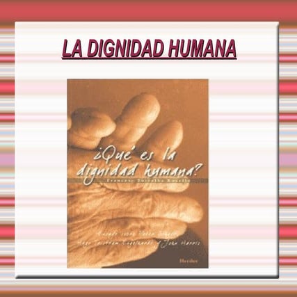 Dignidad humana exposicion 2 | PPT