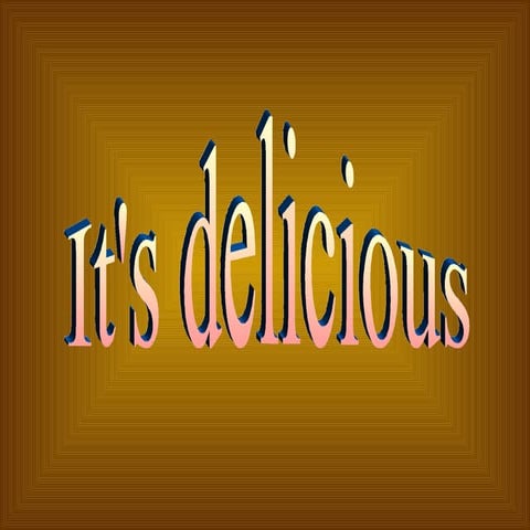 I'ts Delicious | PPT