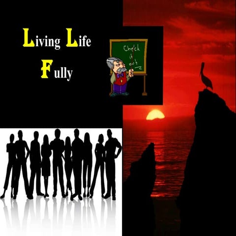 Living Life Fully | PPT | Spirituality | Religion & Spirituality