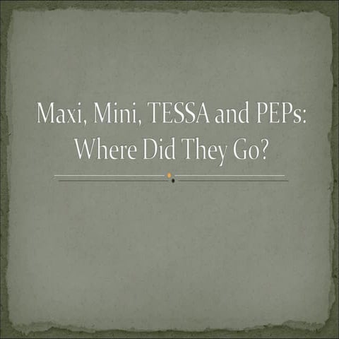 Maxi, Mini, Tessa And PEPs | PPT