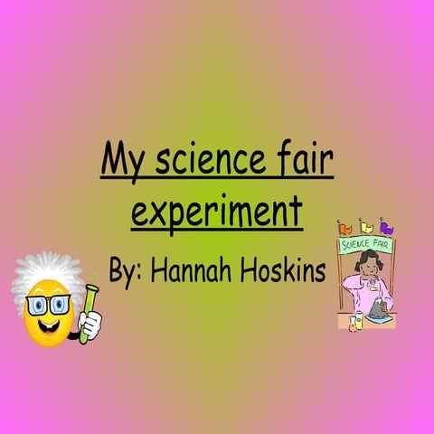 My science fair experiment power point | PPT
