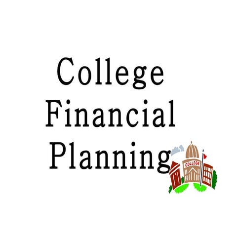 College Financial Planning | PPT | College Planning | College Education