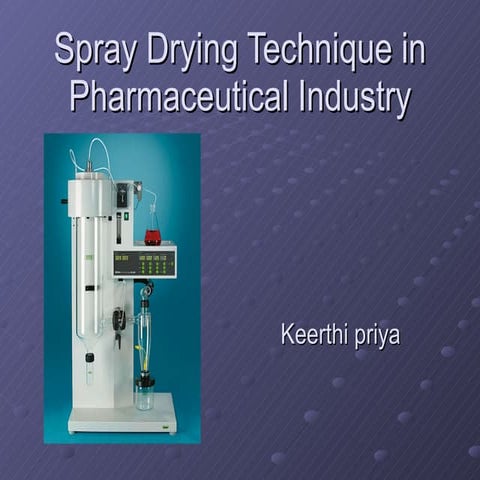 Spray drying technique in pharmaceutical industry | PPT