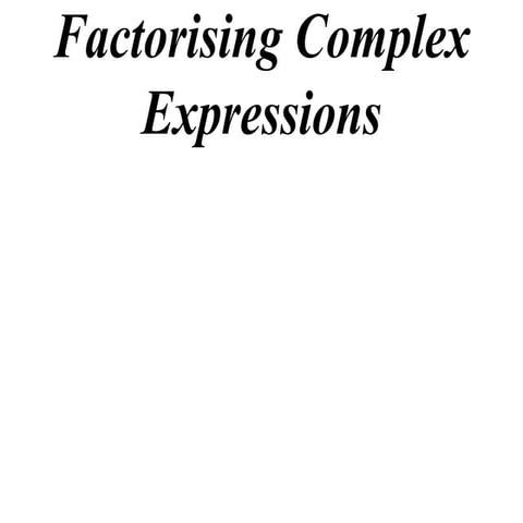 X2 T01 08 factoring complex expressions | PDF