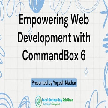 Strengthening Web Development with CommandBox 6: Seamless Transition and Scalability | PPT