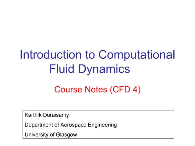 Computational Fluid Dynamics (CFD) | PPTX | 3-D Graphics | Computer Software and Applications