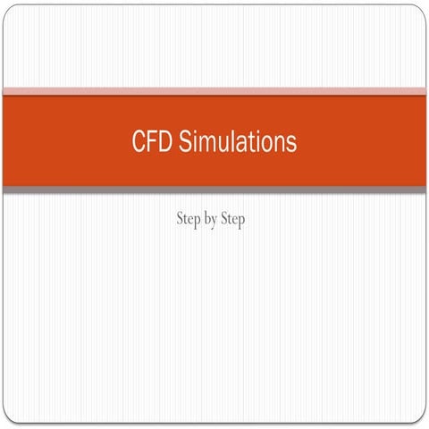 CFD Simulations_Step by Step by M. Bhambere sir.pptx