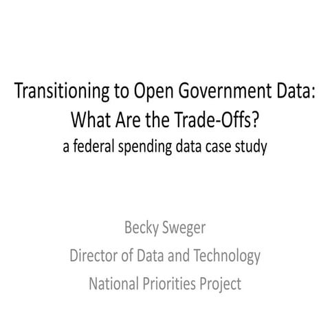 The Trade-Offs of Transitioning to Open Government Data | PPT