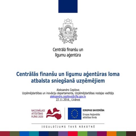 Centrālās finanšu un līgumu aģentūras loma atbalsta sniegšanā ...