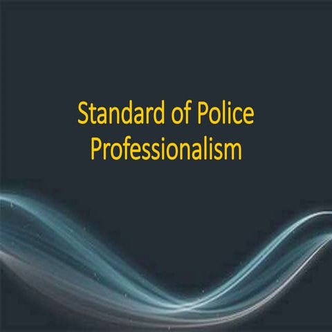 CFLM Group 1 PPTC. Standard of police proffessionalism | PPTX