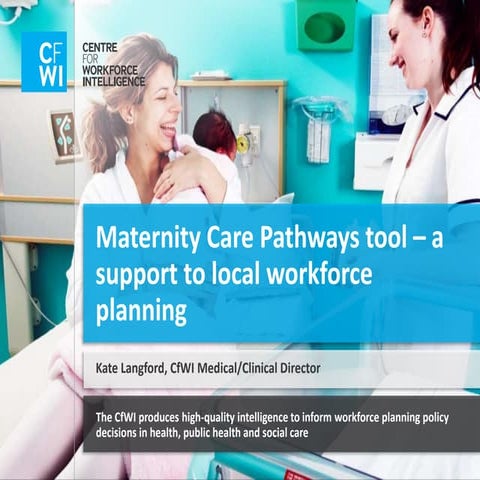 Maternity Care Pathways Tool – a support to local workforce planning | PPTX