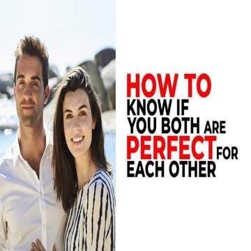 How To Know If You Both Are Perfect For Each Other | PPT