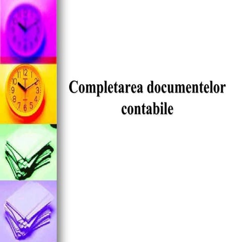 Completarea documentelor contabile | PPT