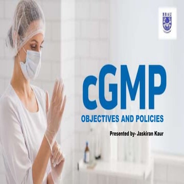 Objectives , policies and principles of cGMP guidelines in pharmaceutical industry. | PPTX