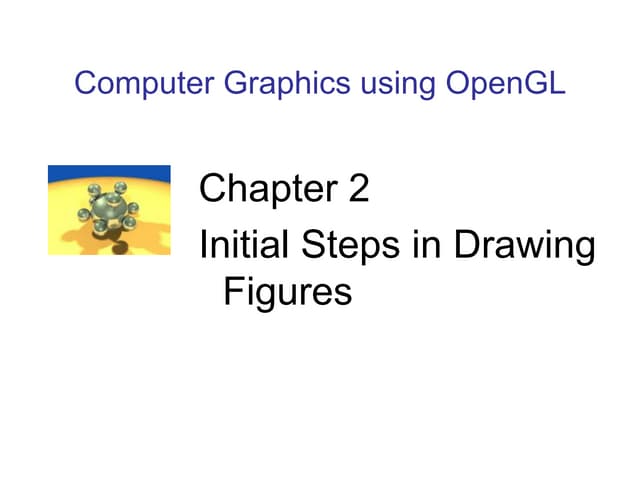 Computer Graphics with OpenGL presentation Slides.pptx Computer Graphics with OpenGL presentation Slides.pptx