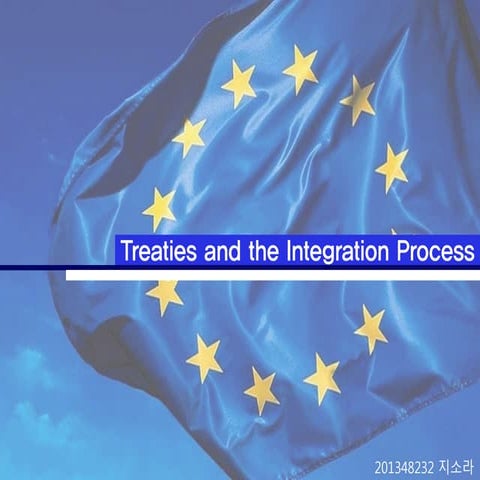 European Union's treaties and the integration process | PPTX