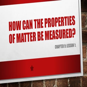 Ch.9.less.1.how can the properties of matter be measured | PPT