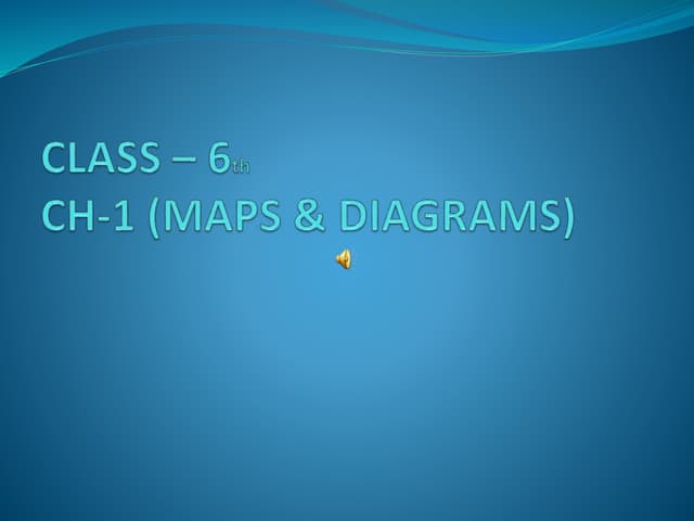 Ch 1 maps Diagrams PPT ch-1-maps-diagrams-ppt