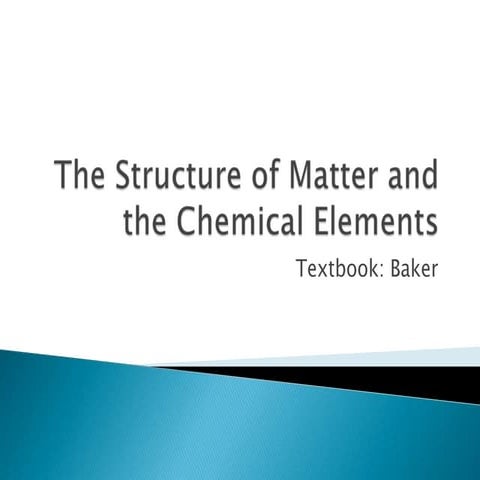Ch.2 the structure of matter and the chemical elements | PPTX