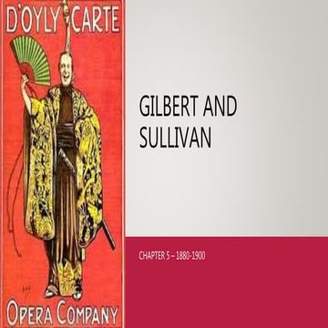 Ch. 5 Gilbert and Sullivan | PPTX | Opera | Fine Art