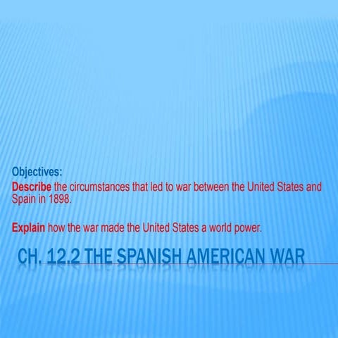 Ch. 12.2 spanish american war | PPTX